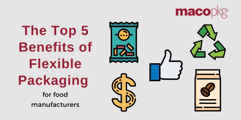 The Top Five Benefits Of Flexible Packaging For Food Manufacturers the-top-five-benefits-of-flexible-packaging-for-food-manufacturers